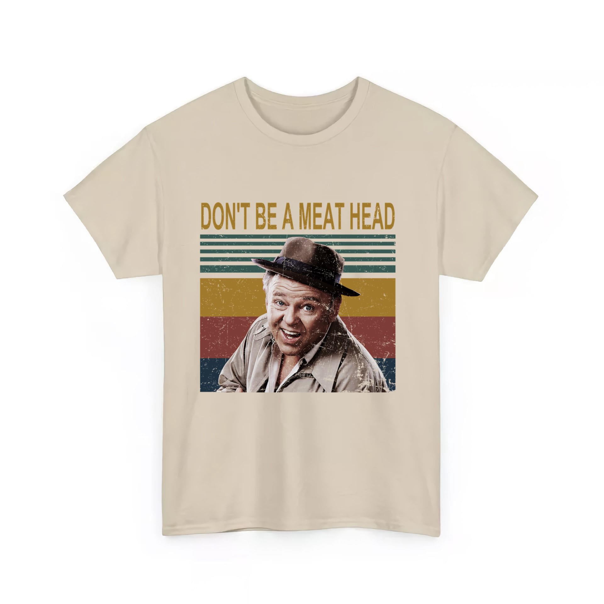 Archie Bunker Don't Be A Meat Head Vintage T Shirt-TH7942 - Walmart.com