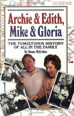 Pre-Owned Archie & Edith, Mike & Gloria: The Tumultuous History of All ...