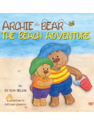 Archie the Bear - The Beach Adventure : A Beautifully Illustrated ...