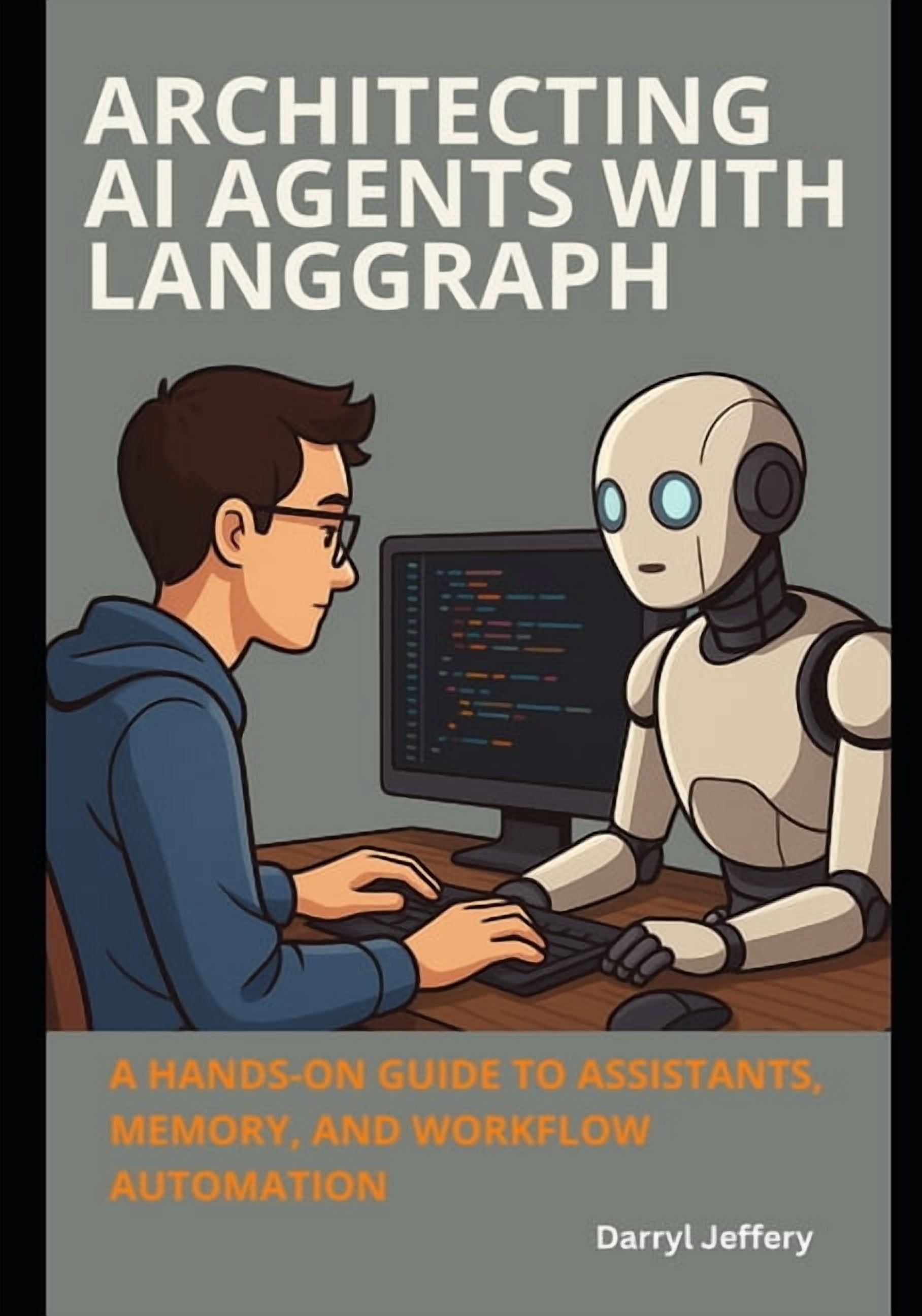 Architecting AI Agents with LangGraph: A Hands-On Guide to Assistants ...