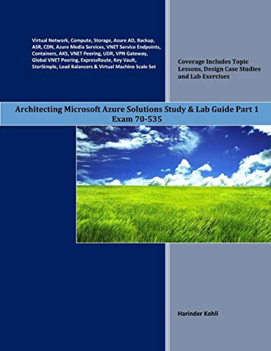 Pre-Owned Architecting Microsoft Azure Solutions Study & Lab Guide Part 1: Exam 70-535 ...
