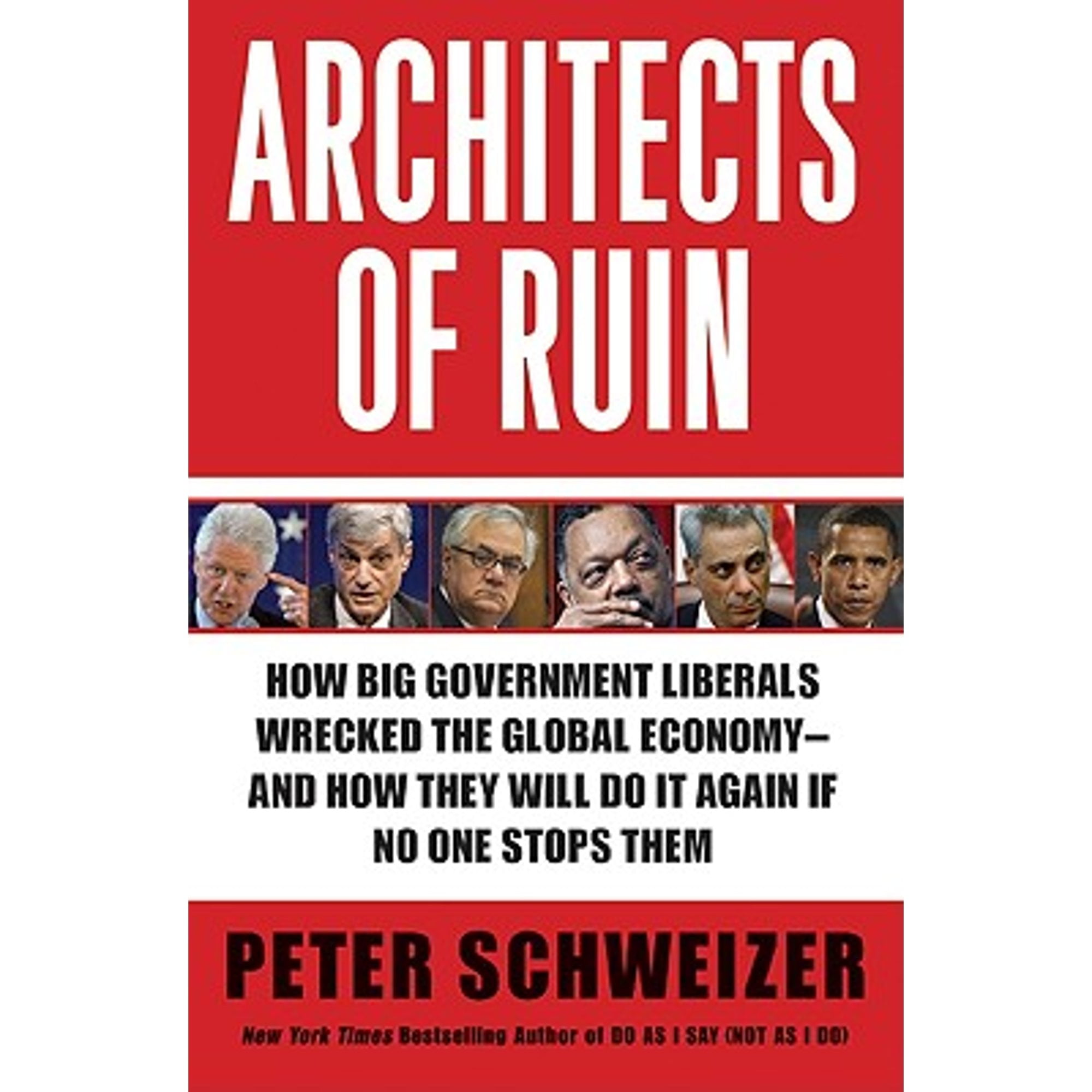 Architects of Ruin: How Big Government Liberals Wrecked the Global ...