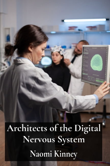 Architects of the Digital Nervous System: Neuroscientists Who Mapped ...