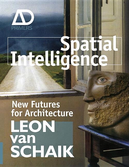 Architectural Design Primer Spatial Intelligence: New Futures for ...
