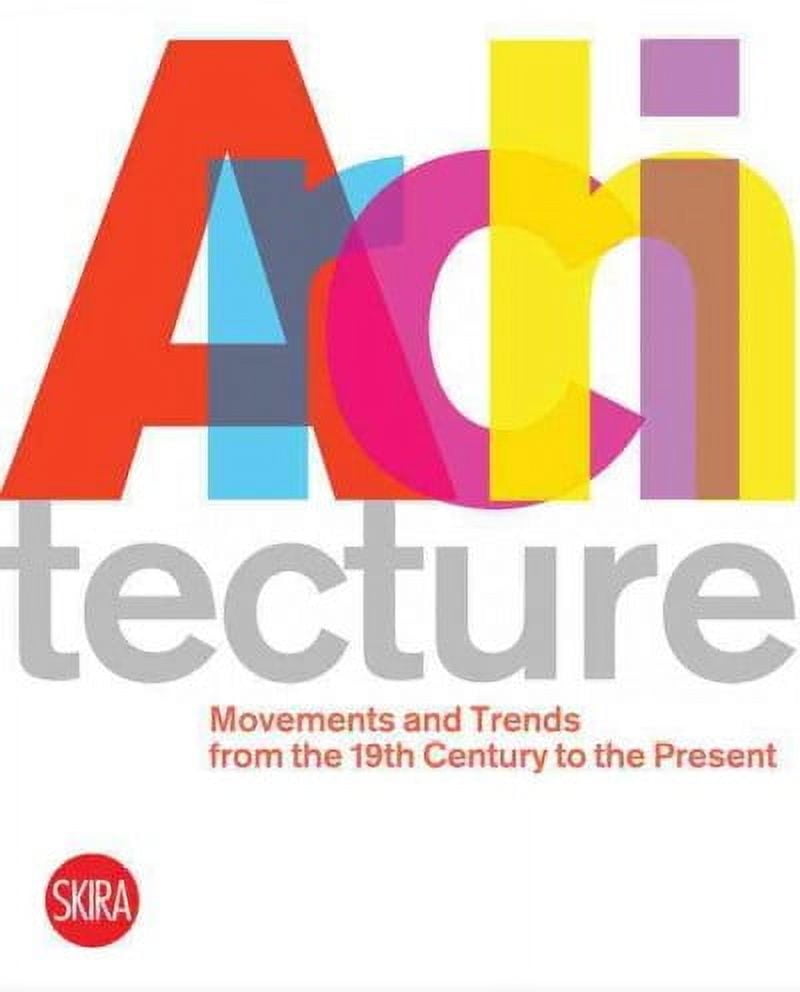 Architecture : Movements and Trends from the 19th Century to the ...