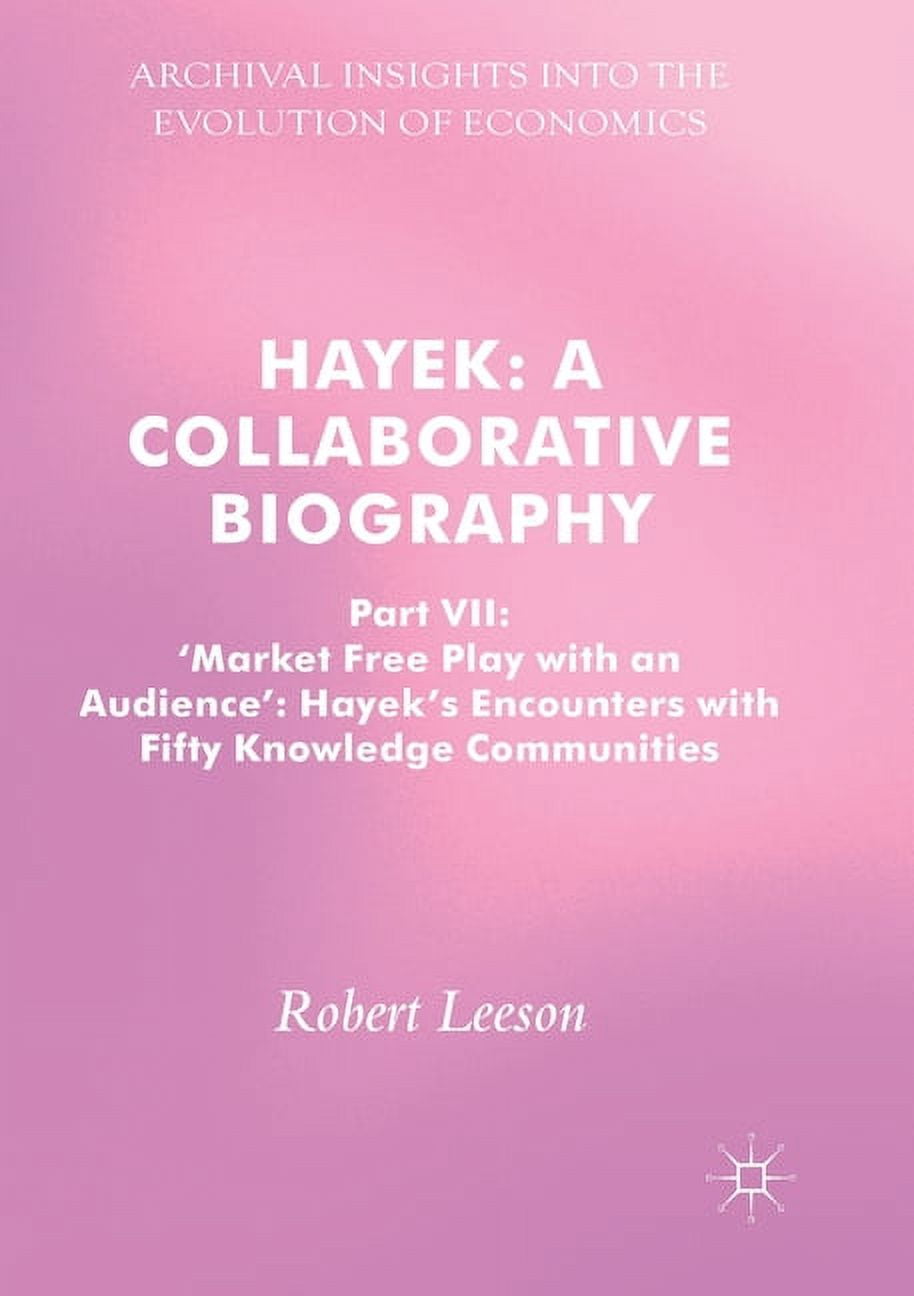 Archival Insights Into the Evolution of Hayek: A Collaborative ...