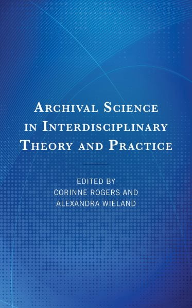 Pre-Owned Archival Science in Interdisciplinary Theory and Practice ...