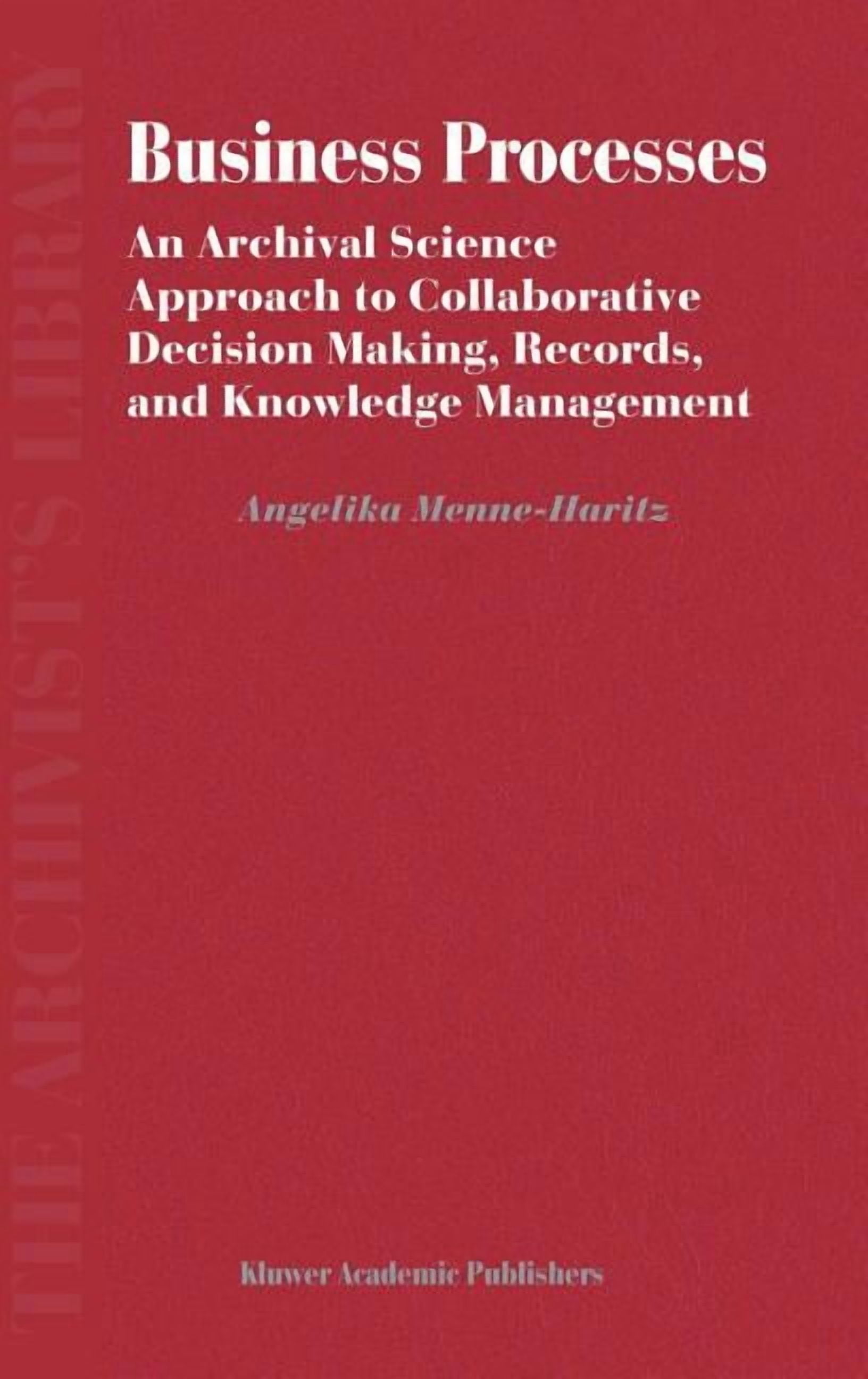 Archivist's Library Business Processes: An Archival Science Approach to ...