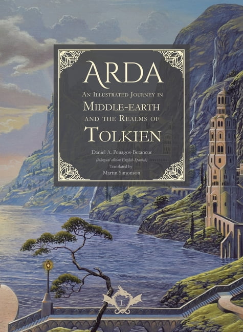 Arda - An Illustrated Journey in Middle-earth and the Realms of Tolkien ...