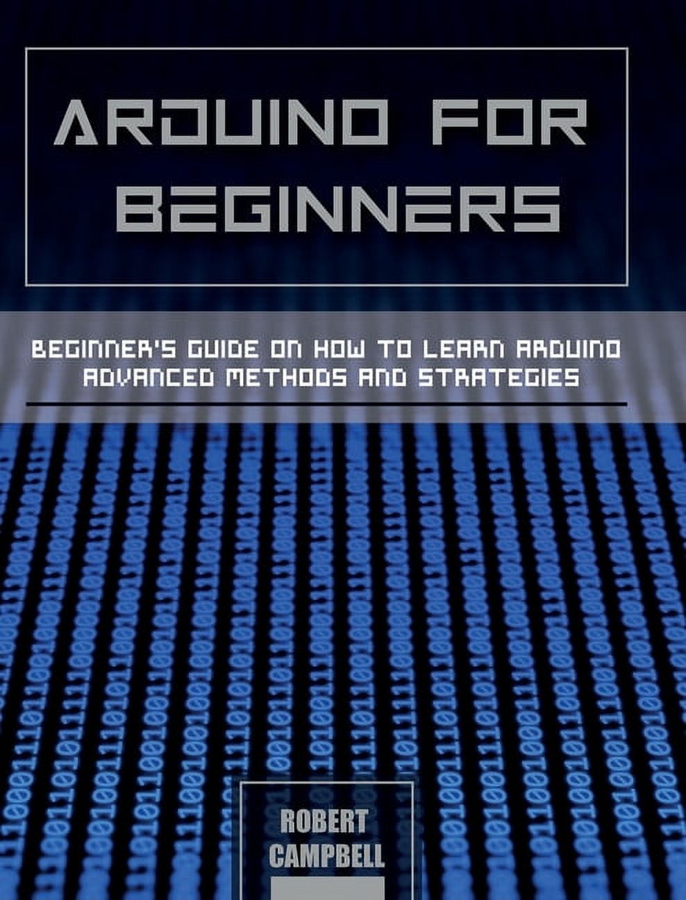 Arduino Programming: Arduino for Beginners: Beginners guide on How To Learn Arduino Advanced ...