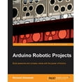 Arduino Robotic Projects (Paperback) - Walmart.com
