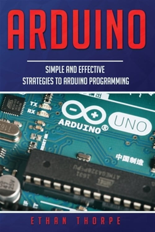 Pre-Owned Arduino: Simple and Effective Strategies to Arduino ...