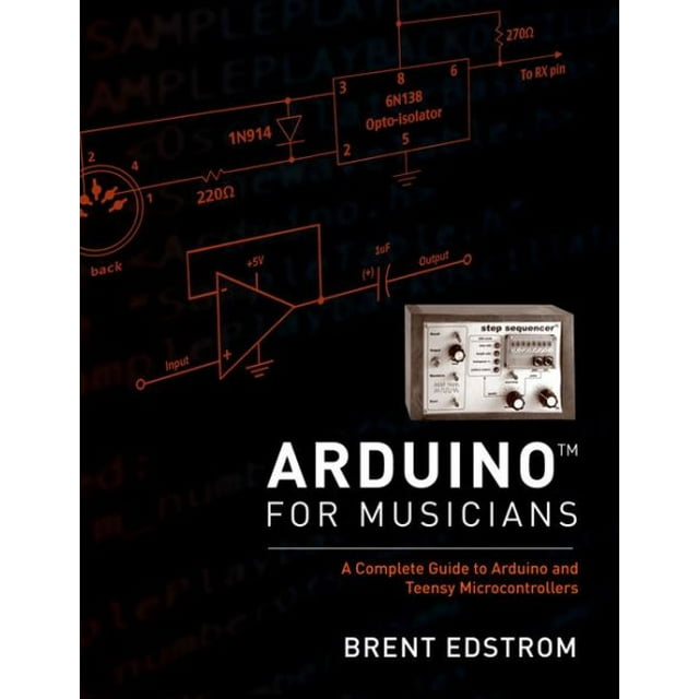 Arduino for Musicians: A Complete Guide to Arduino and Teensy ...