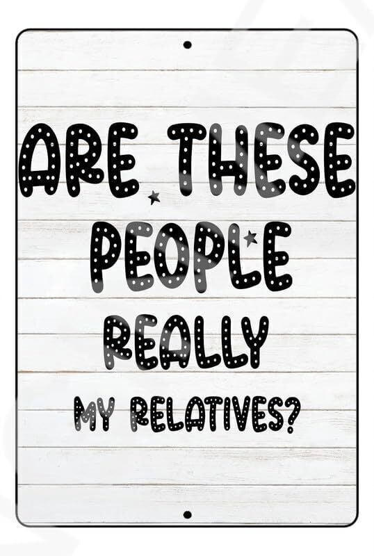 Are These People Really Relatives Baby"s Room Metal Sign Weatherproof ...