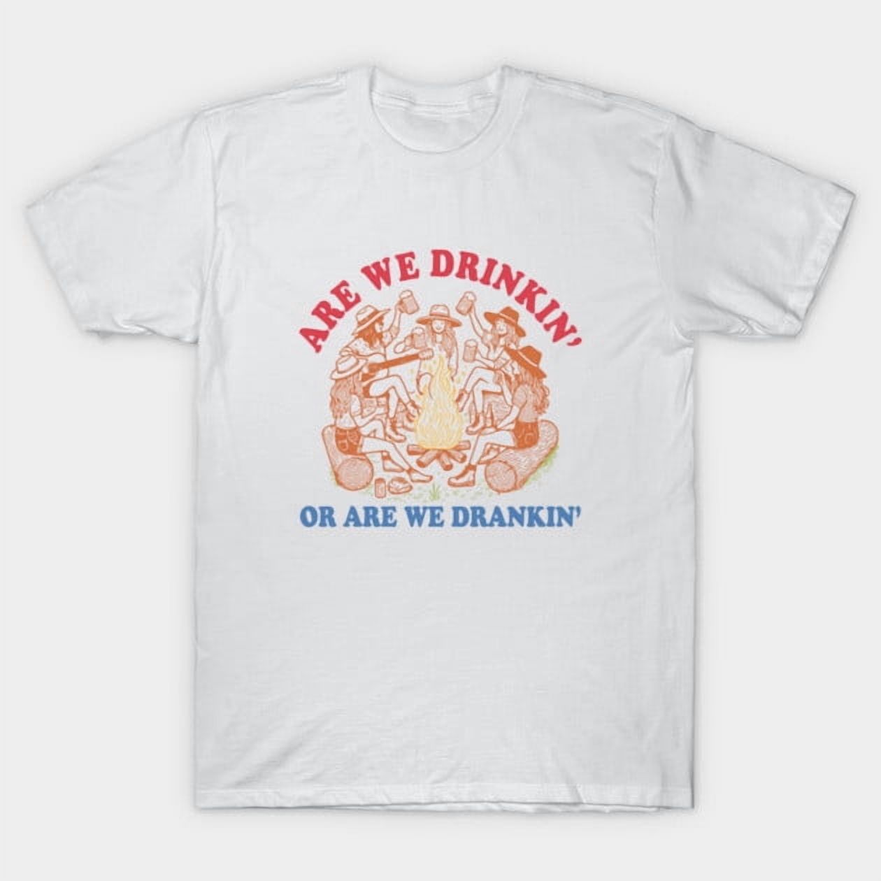 Are We Drinkin' Or Are We Drankin' Funny Drinking Party Retro Humor ...