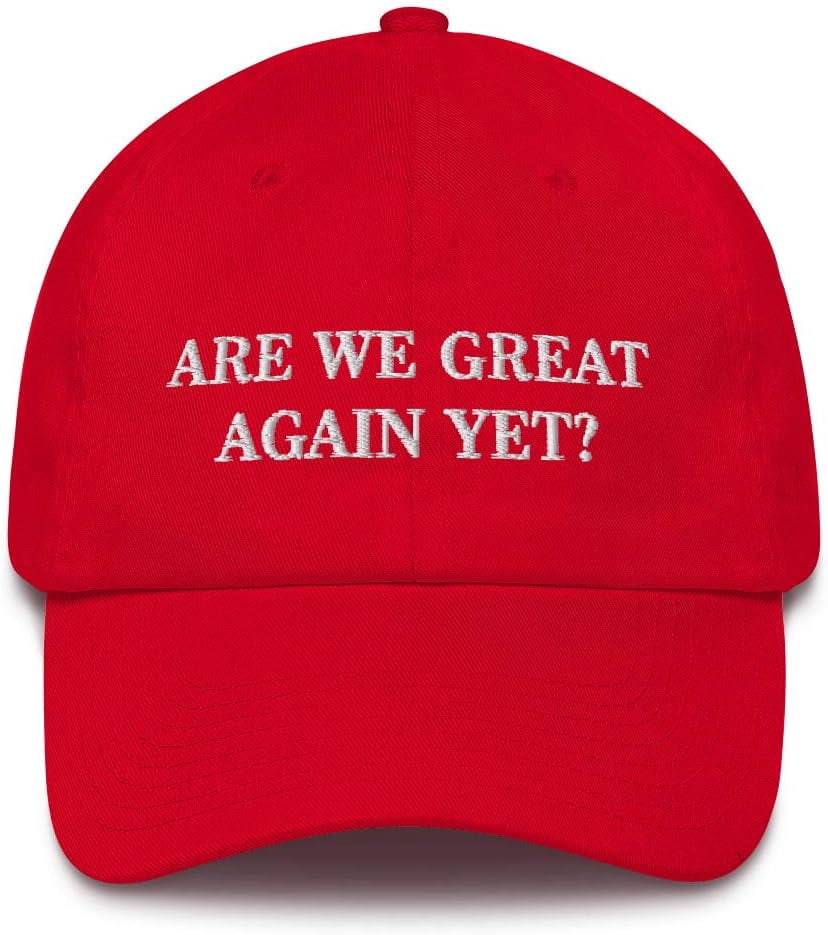 Are We Great Again Yet? Hat (Embroidered Cotton Dad Cap) Anti-Tru_Mp ...