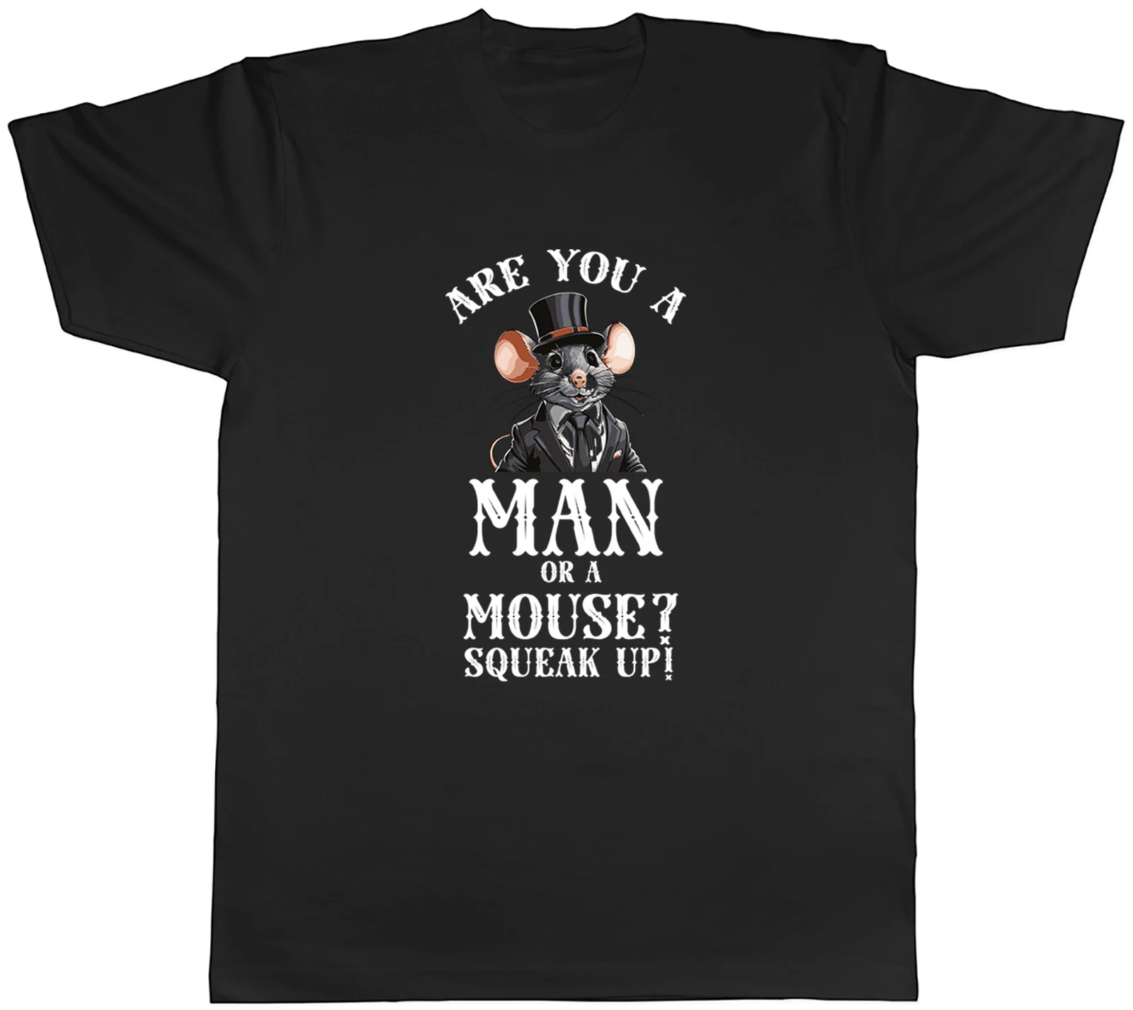 Are You A Man Or A Mouse Speak Up Funny Joke Animal Humor Print Design ...