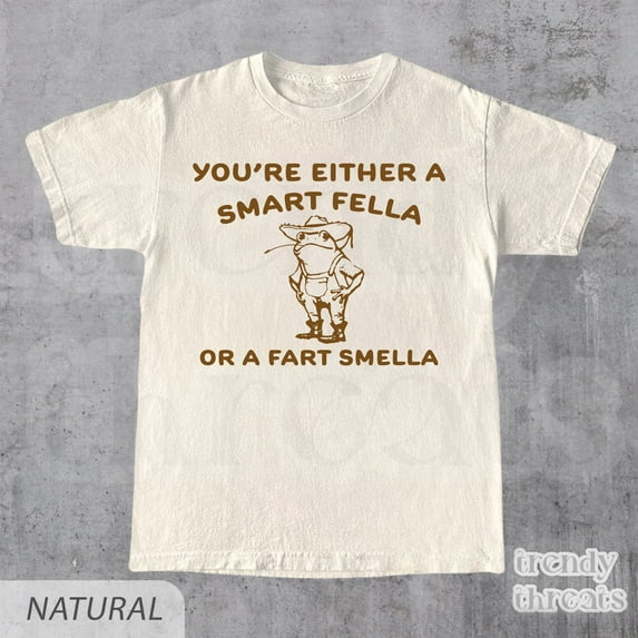 Are You A Smart Fella Or Fart Smella • Retro Cartoon T Shirt • Weird T ...