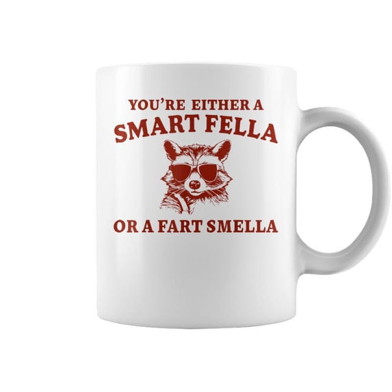 Are You A Smart Fella Or Fart Smella Sarcastic Racoon Coffee Mugs ...