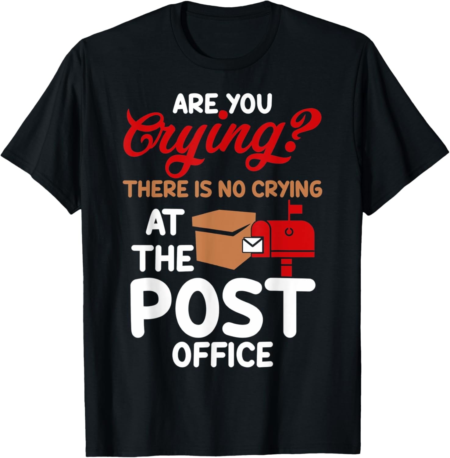 Are You Crying There Is No Crying at the Post Office Funny Postal ...