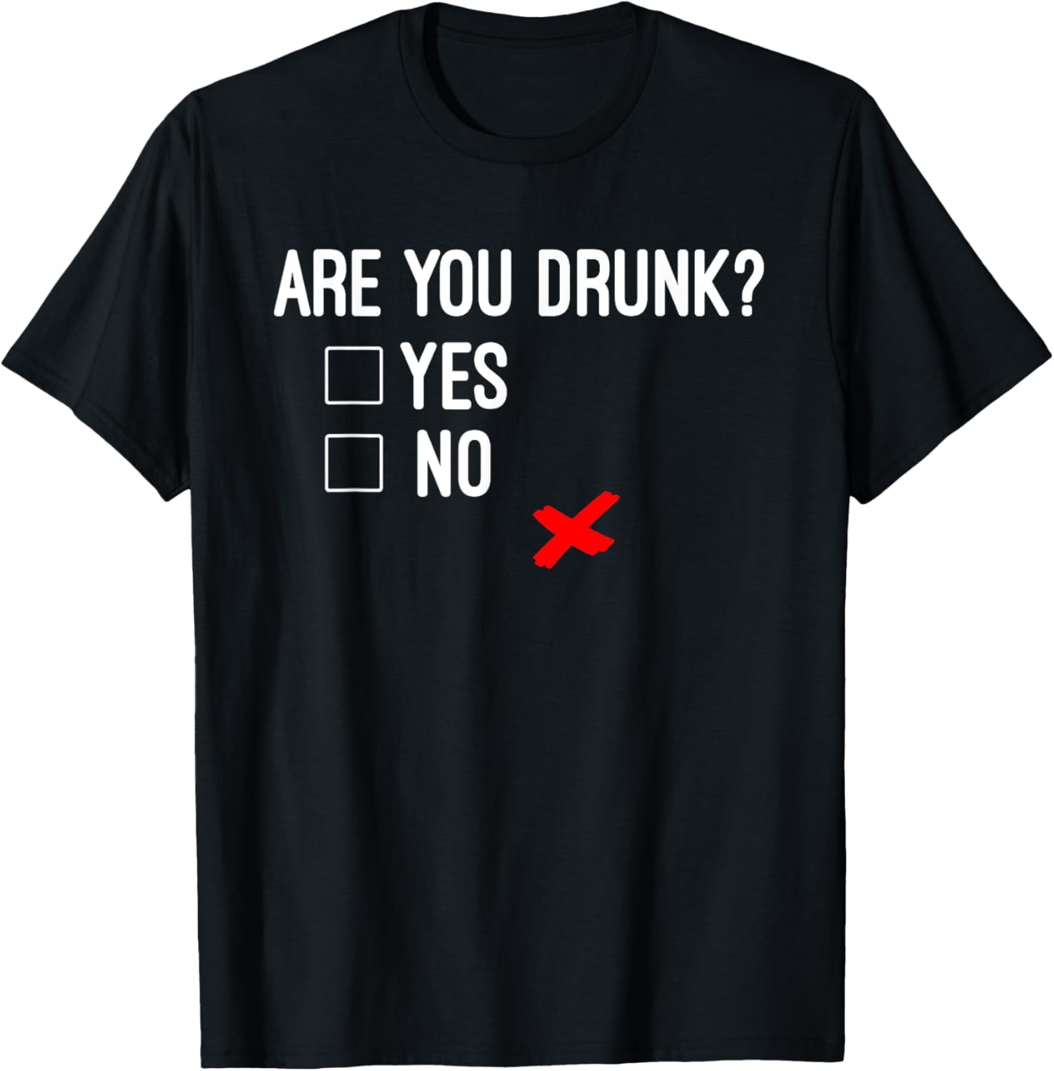 Are You Drunk Humorous Checkbox Design Tshirt Black Tee with YES and NO ...