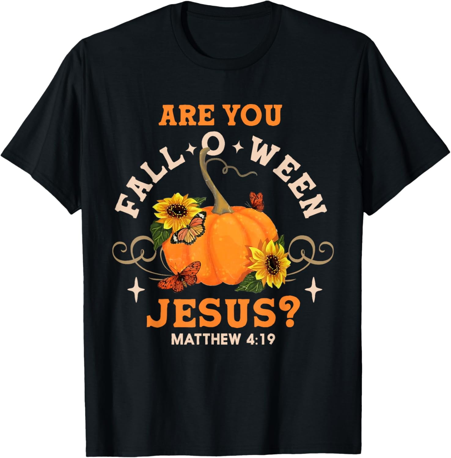 Are You Fall-O-Ween Jesus Christian Halloween Pumpkin T-Shirt - Walmart.com