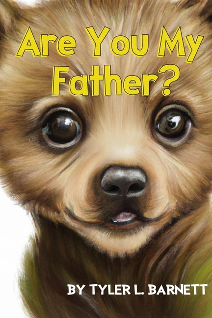 Are You My Father?: A children's book for single moms and kids without ...