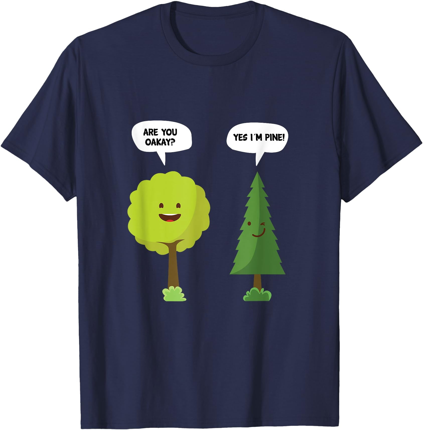 Are You Oakay? Yes I'm Pine Funny Oak Tree Pun Funny Story Unisex T ...