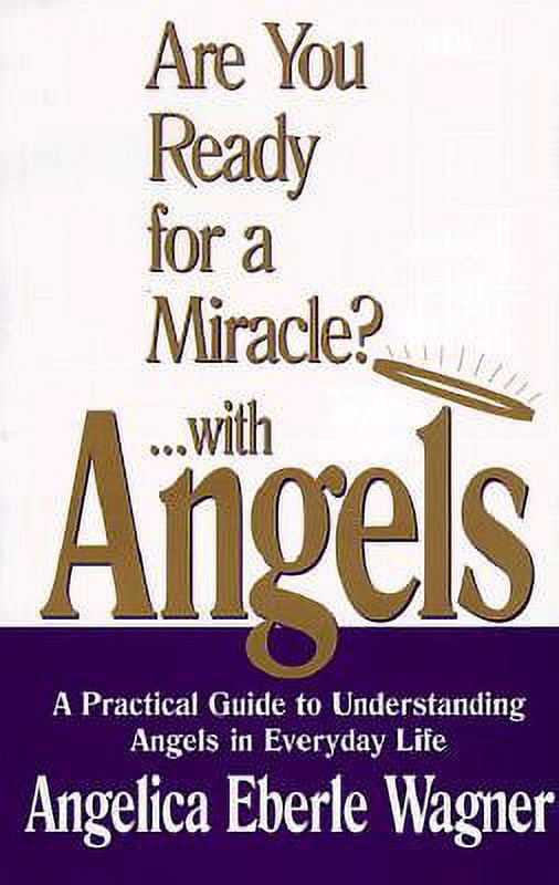 Pre-Owned Are You Ready for a Miracle?...with Angels : A Practical ...