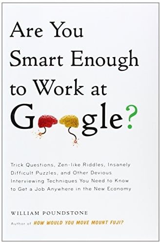 Pre-Owned Are You Smart Enough to Work at Google?: Trick Questions, Zen ...