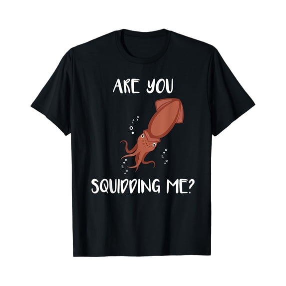 Are You Squidding Me Ocean Squid Animal Pun T Shirt - Walmart.com