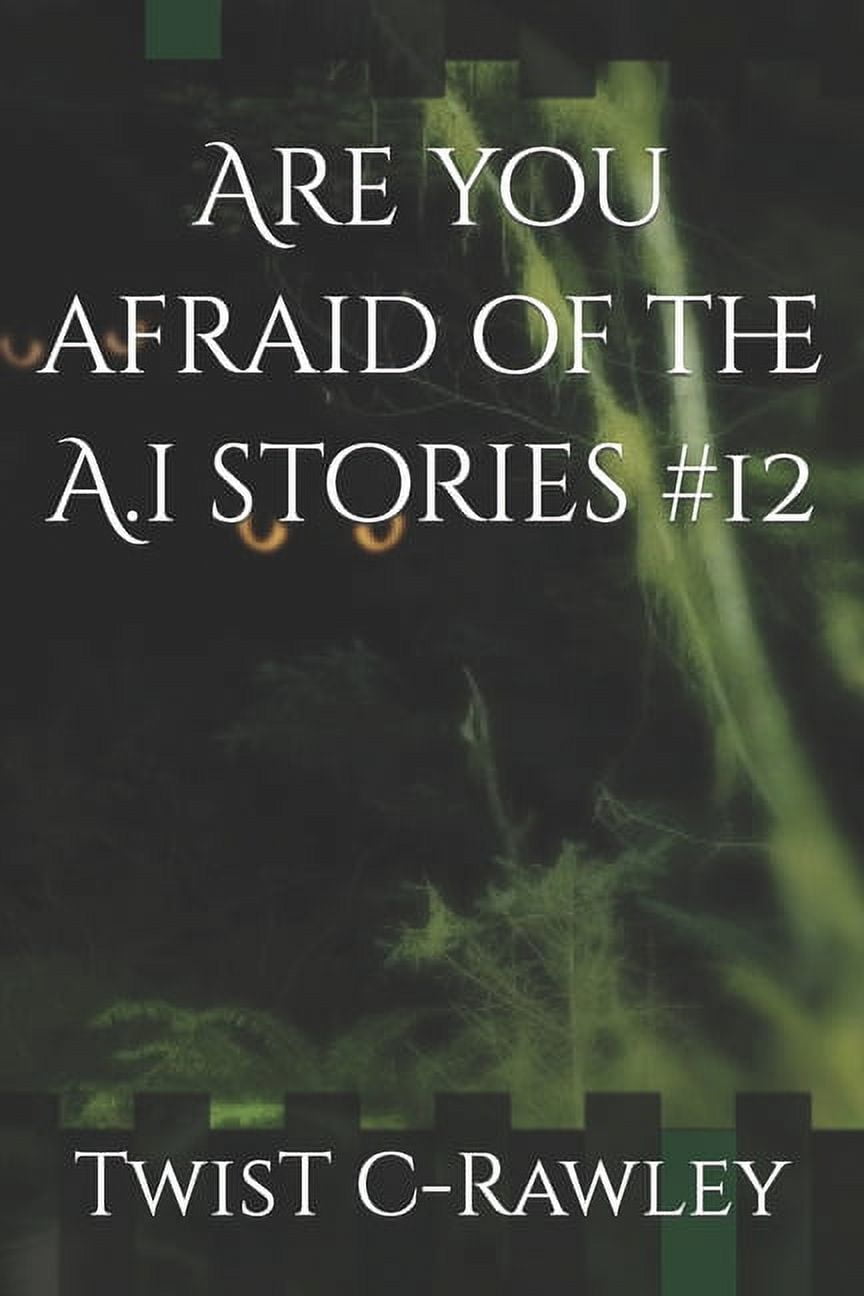 Are you afraid of the A.i stories #12 (Paperback) - Walmart.com