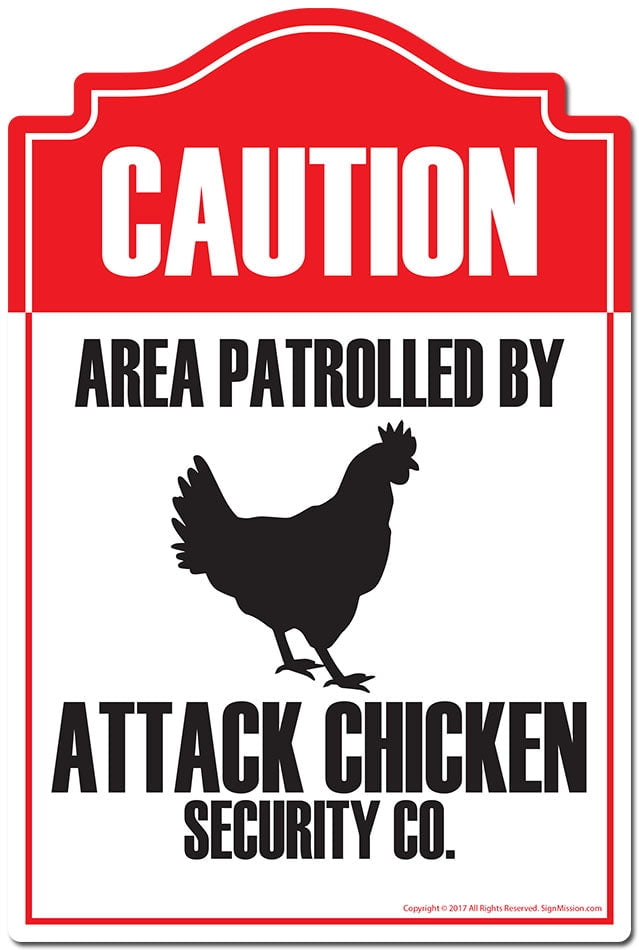 Area Patrolled By Attack Chicken Novelty Sign | Indoor/Outdoor | Funny ...