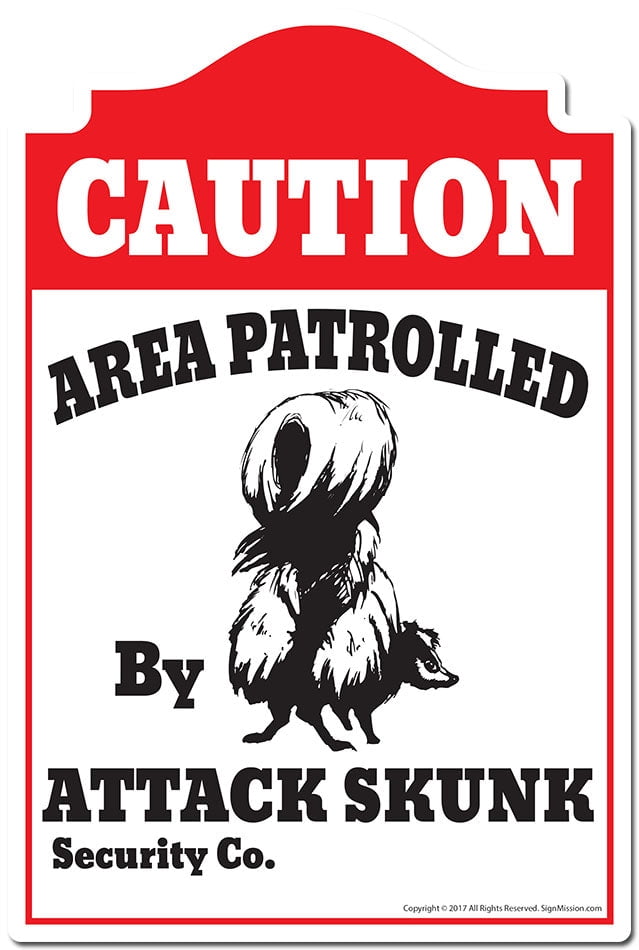 Area Patrolled By Attack Skunk Novelty Sign | Indoor/Outdoor | Funny ...