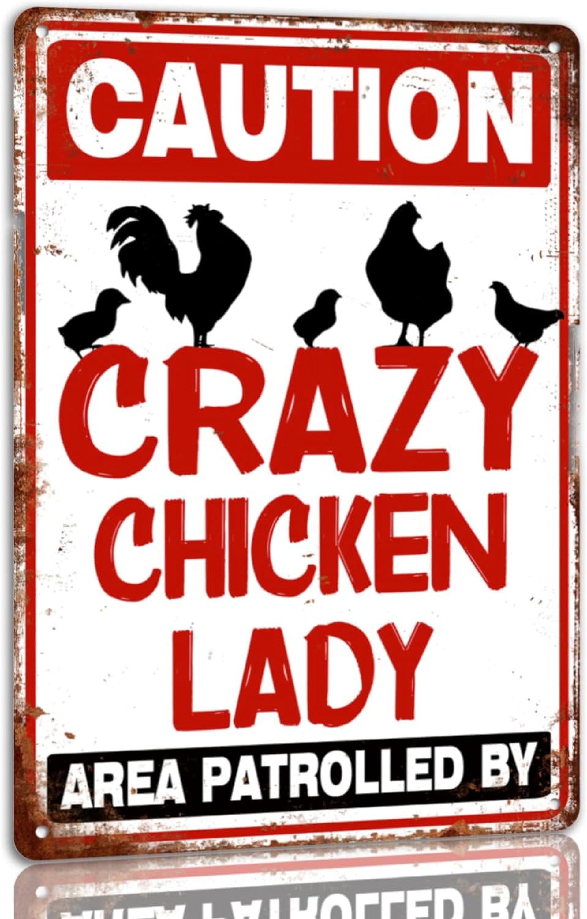 Area Patrolled By Crazy Chicken Lady Tin Sign Funny Caution Metal Signs ...