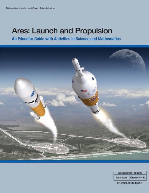 Ares: Launch and Propulsion: An Educator Guide with Activities in ...