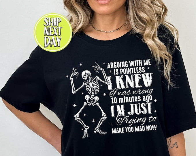 Arguing I Was Wrong Mad Now Tshirt: Angry Tee, Quote Shirt, Spooky ...