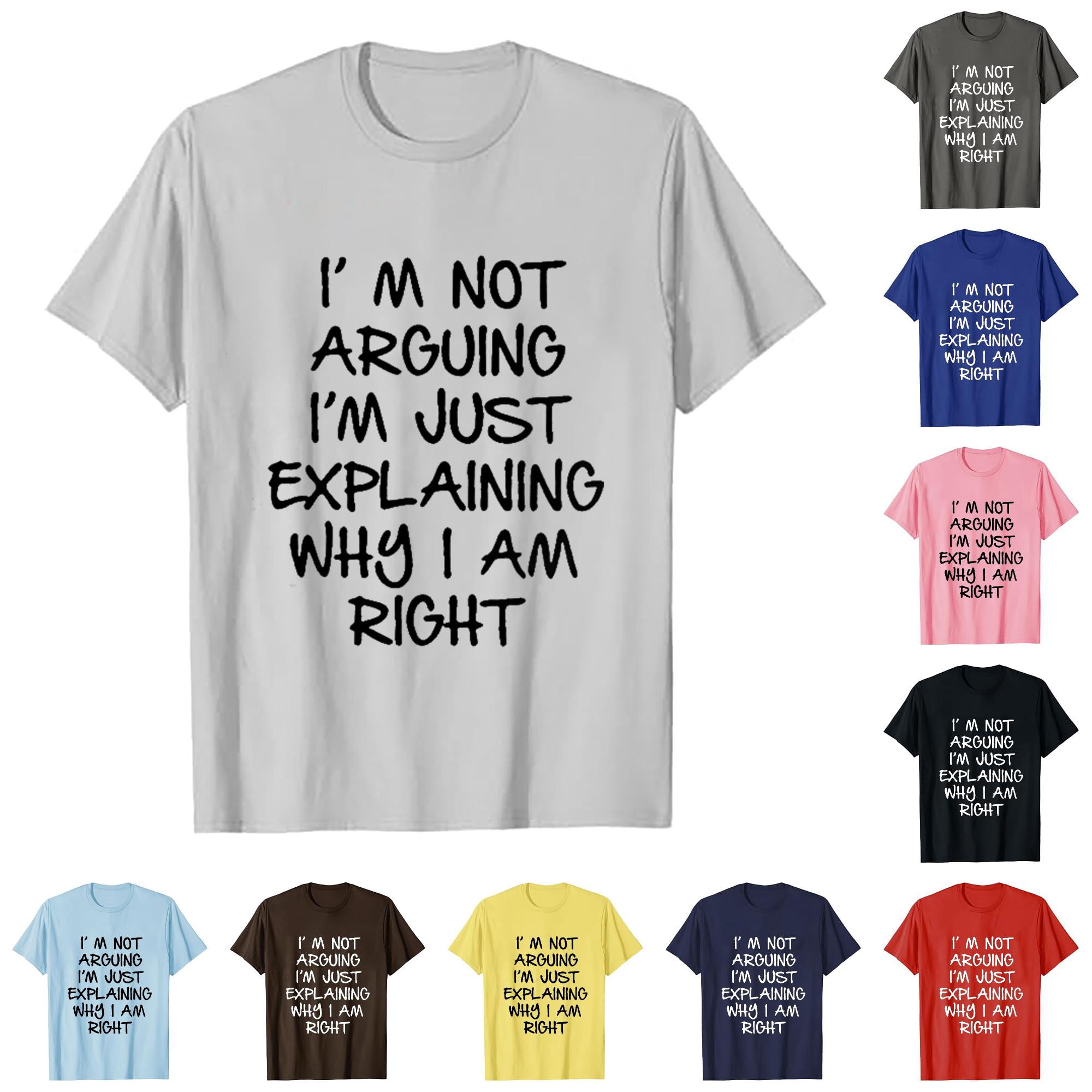 I'm Not Arguing I'm Just Explaining Why I'm Right T Shirt dish Top ...