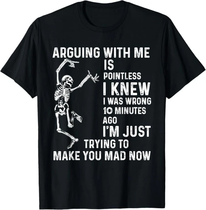 Arguing With Me Pointless I Knew I Was Wrong Humor Graphic Tee Shirt ...