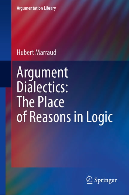 Argumentation Library Argument Dialectics The Place Of Reasons In
