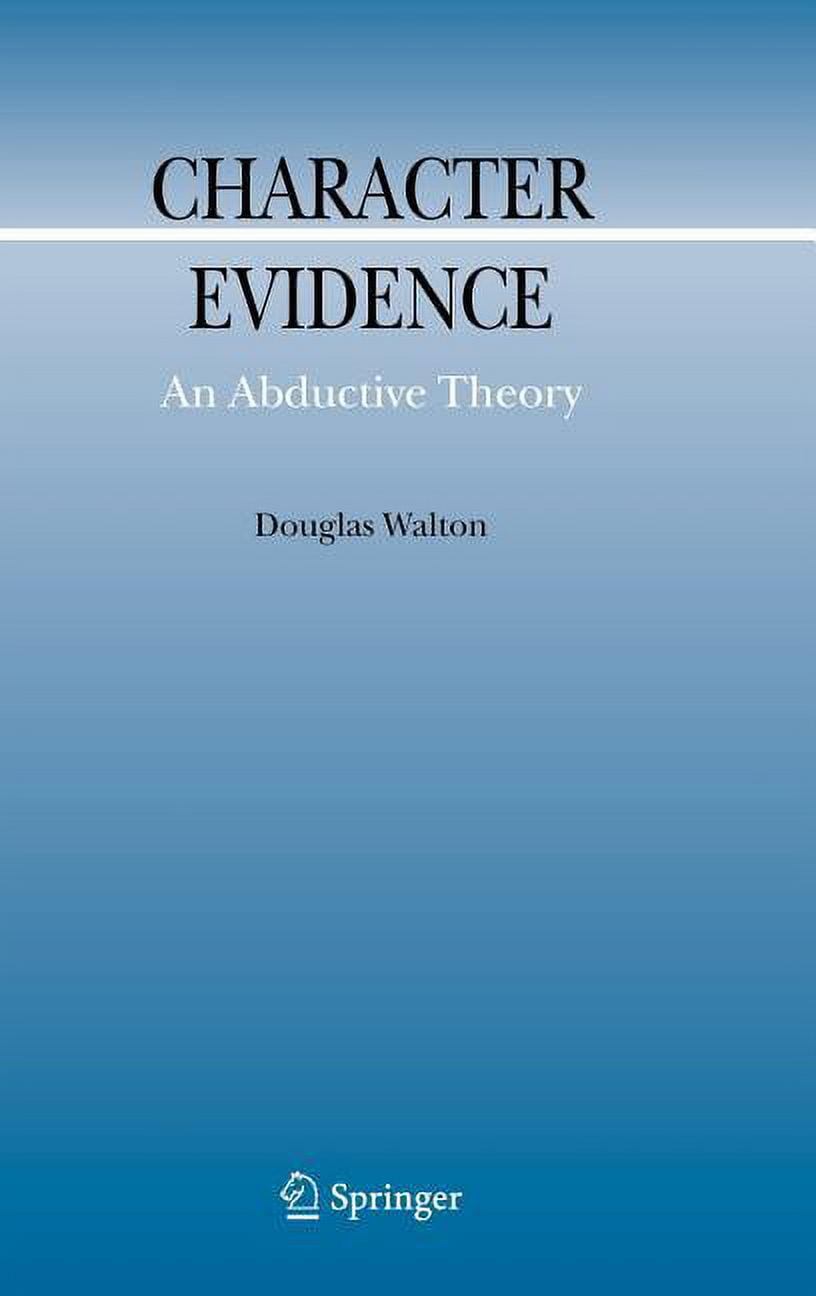 Argumentation Library Character Evidence: An Abductive Theory, Book 11 ...