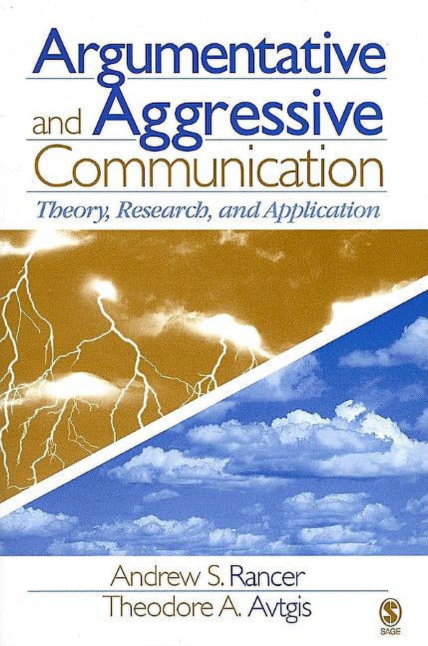 Argumentative and Aggressive Communication: Theory, Research, and ...