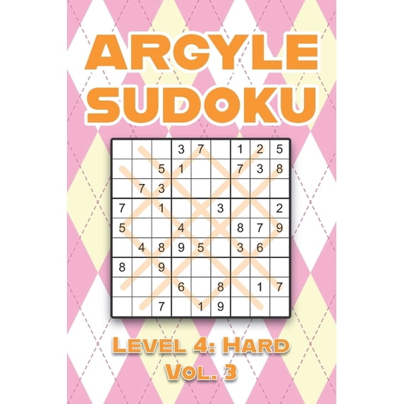Argyle Sudoku Level 4 : Hard Vol. 3: Play Argyle Sudoku 9x9 Nine ...