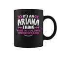 Ariana Personalized Its An Ariana Thing Custom Coffee Mugs - Walmart.com