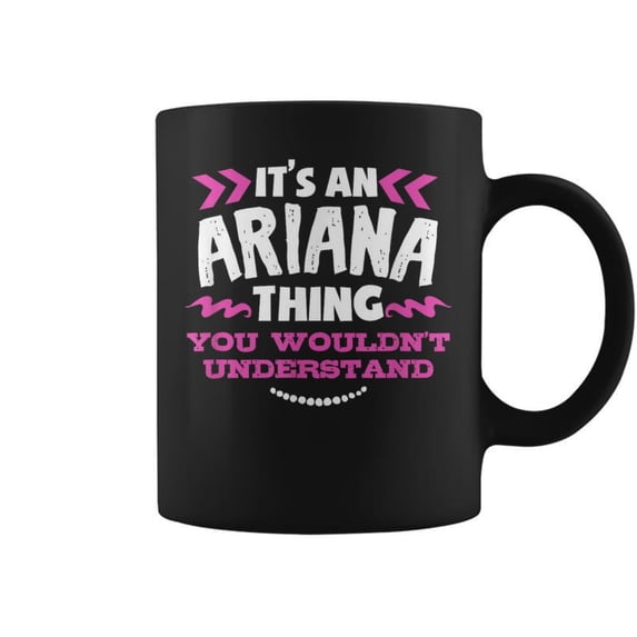Ariana Personalized Its An Ariana Thing Custom Coffee Mugs - Walmart.com