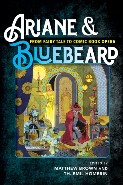 Ariane & Bluebeard: From Fairy Tale to Comic Book Opera, (Hardcover ...