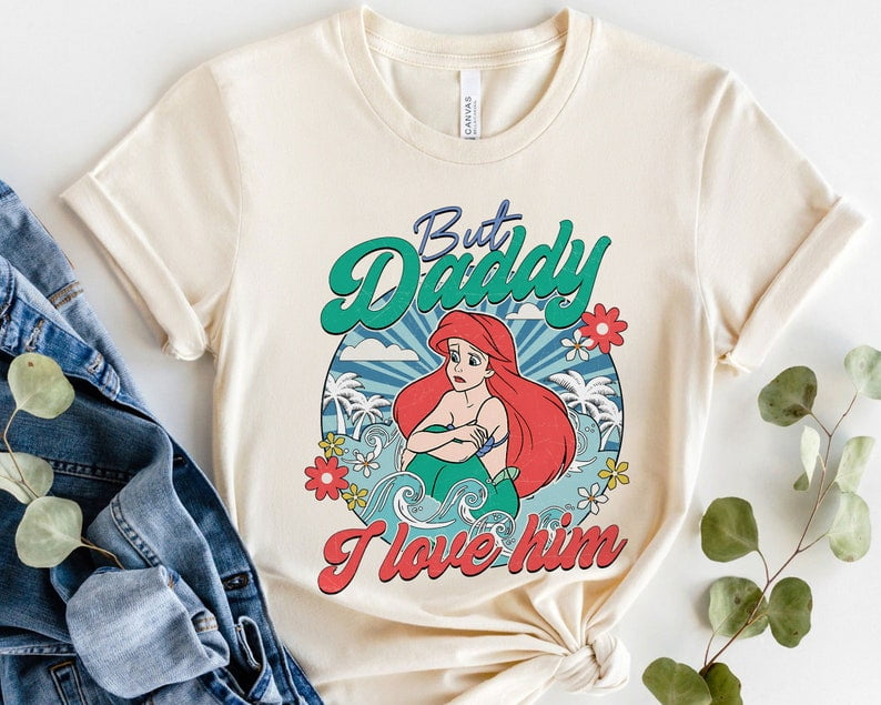 Ariel But Daddy I Love Him The Little Mermaid Shirt Family Matching ...