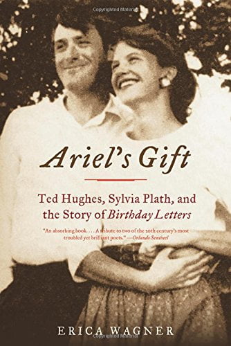 Pre-Owned Ariel's Gift: Ted Hughes, Sylvia Plath, and the Story of ...