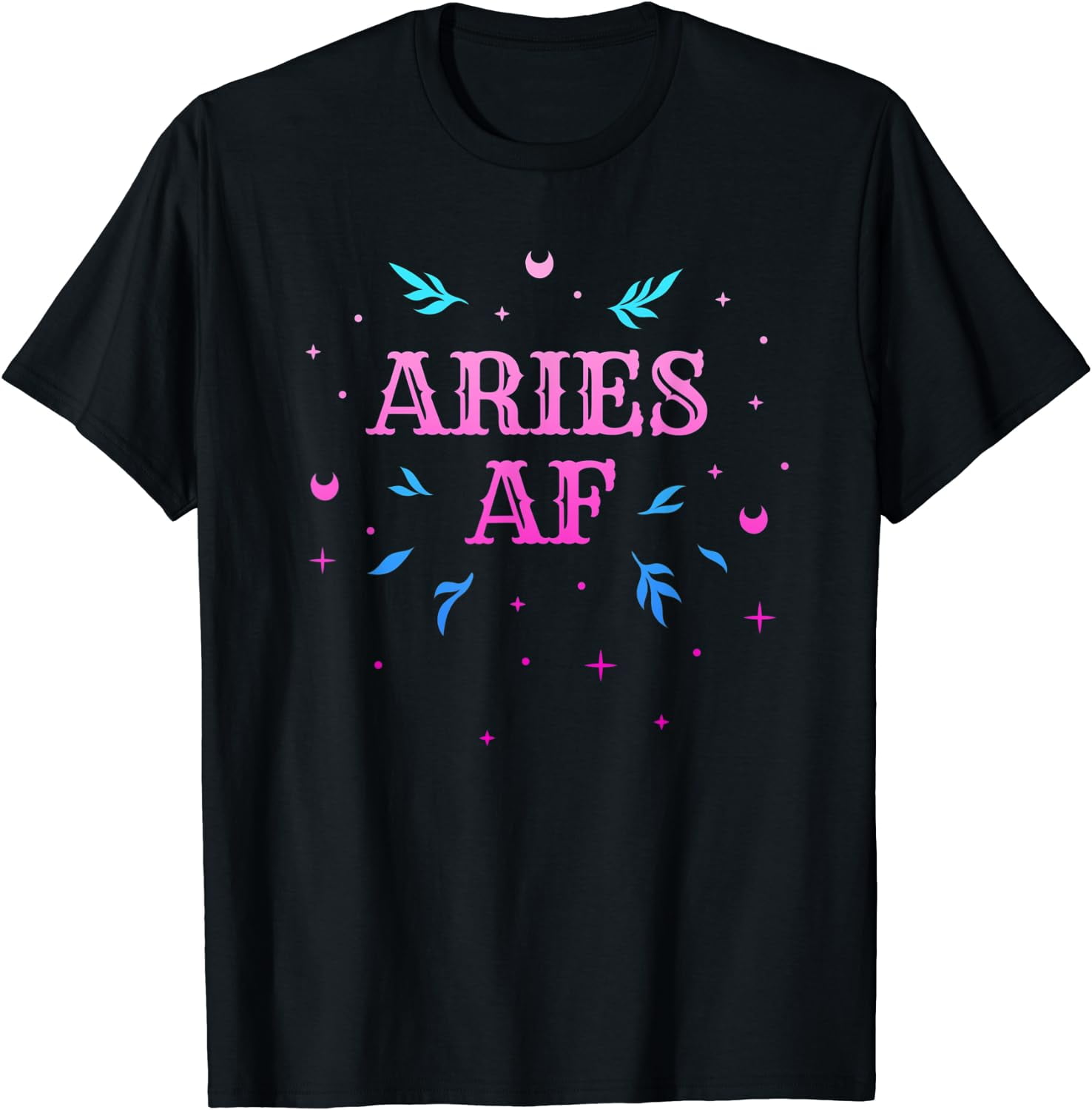 Aries AF / Pink Aries Zodiac Sign Horoscope Birthday Quote T-Shirt ...