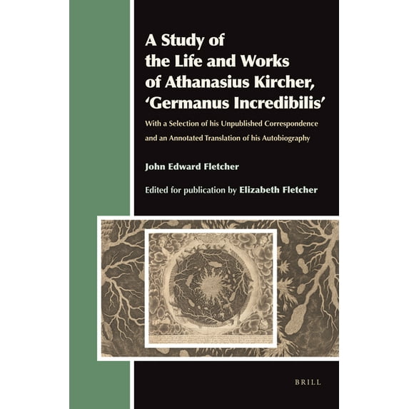 Aries Book A Study of the Life and Works of Athanasius Kircher ...